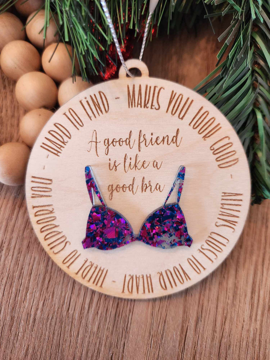 Good friends are like Bras Laser Cut and Engraved Wood Ornament ...