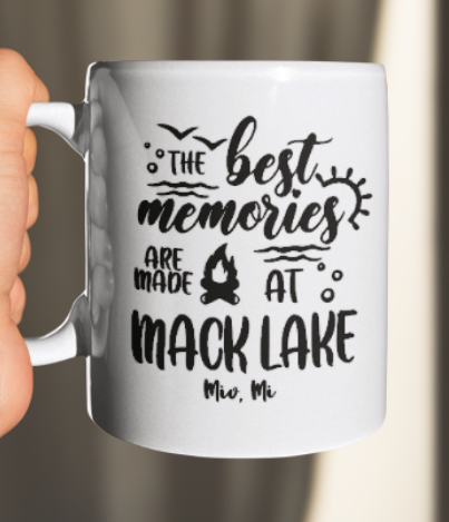 The best memories are made at Mack Lake Coffee Mug – DirtyMittenStore